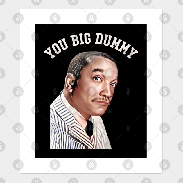 You Big Dummy Redd Foxx Redd Foxx Posters And Art Prints Teepublic